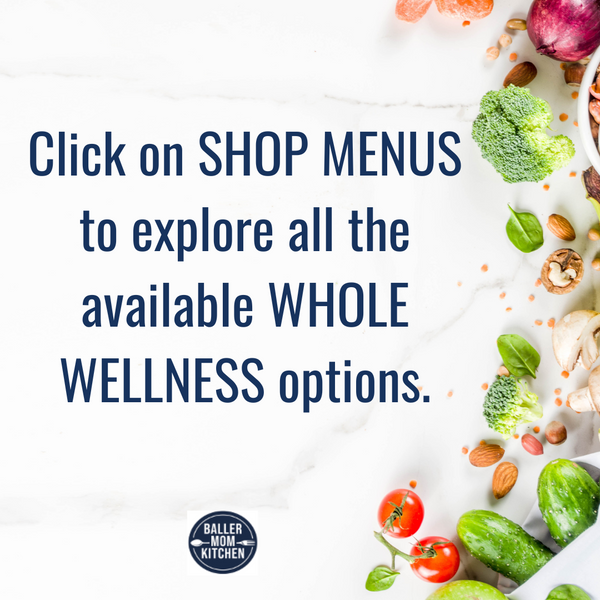 Whole Wellness – Baller Mom Kitchen